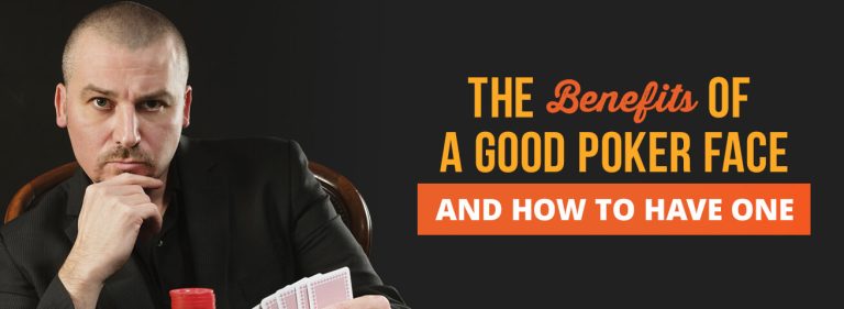 The Benefits of a Good Poker Face | What is a Poker Face?